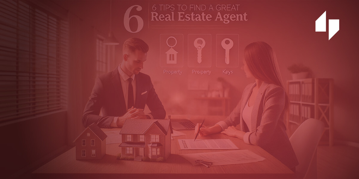 6 Tips to Find the Perfect Real Estate Agent